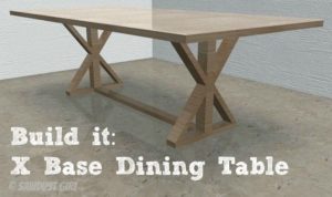 DIY X Base Dining Table - Build Plans | Sawdust Girl
